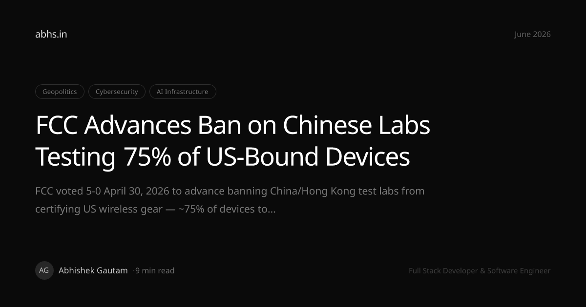 FCC Advances Ban on Chinese Labs Testing 75% of US-Bound Devices ...