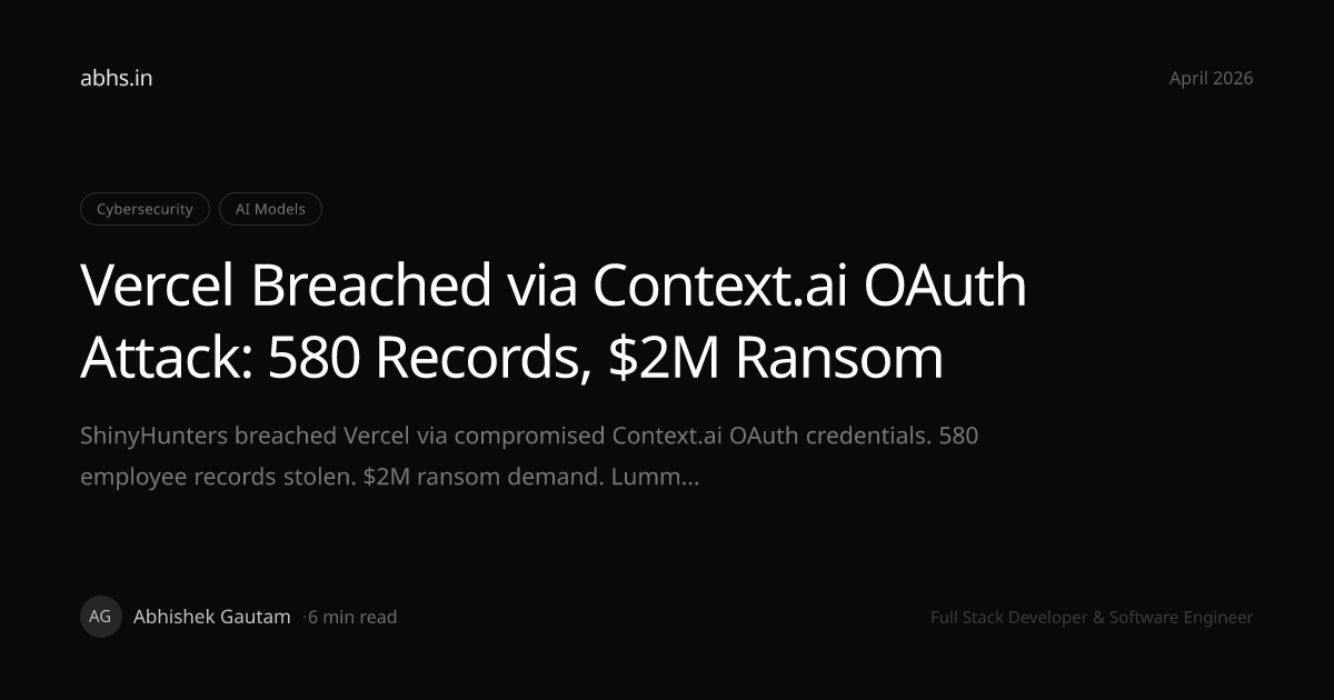 Vercel Breached via Context.ai OAuth Attack: 580 Records, $2M Ransom ...